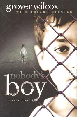 Nobody's Boy by Grover Wilcox | Goodreads