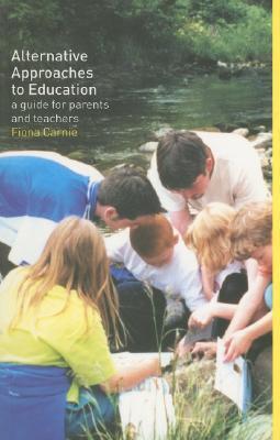 Alternative Approaches to Education: A Guide for Parents and Teachers ...