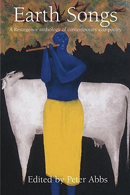Earth Songs: A Resurgence Anthology of Contemporary Eco-Poetry by Peter ...