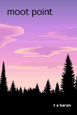 Moot Point by T.A. Baran | Goodreads