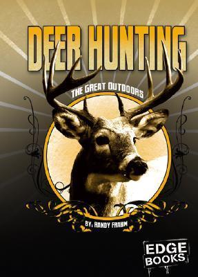 Deer Hunting (Edge Books: The Great Outdoors) by Randy Frahm | Goodreads