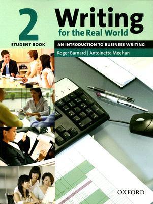 Writing for the Real World 2: An Introduction to Business ...