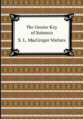 The Greater Key of Solomon by S.L. MacGregor Mathers | Goodreads