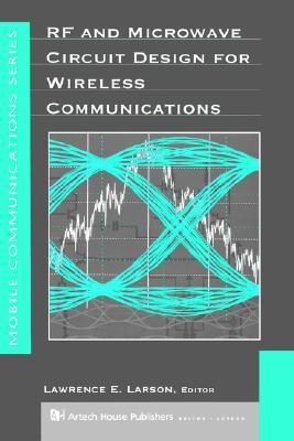 RF and Microwave Circuit Design for Wireless Communications by Lawrence E. Larson | Goodreads