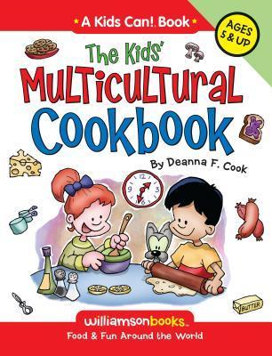 The Kids' Multicultural Cookbook (Kids Can!) by Deanna F. Cook | Goodreads