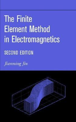 The Finite Element Method in Electromagnetics by Jian-Ming Jin | Goodreads