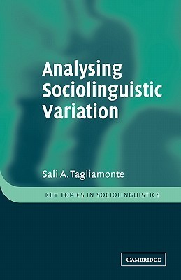 Analysing Sociolinguistic Variation by Sali Tagliamonte | Goodreads