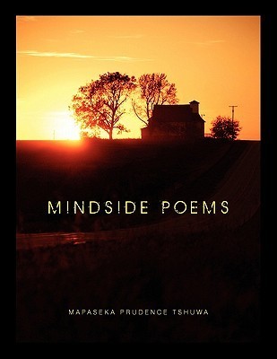 Mindside Poems by Mapaseka Prudence Tshuwa | Goodreads