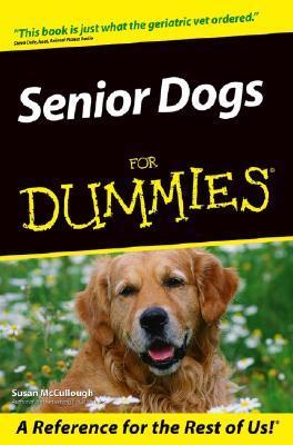 Senior Dogs For Dummies? by Susan McCullough | Goodreads