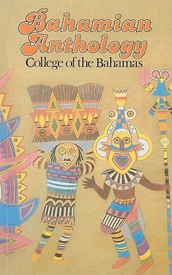 Bahamian Anthology by College of the Bahamas | Goodreads