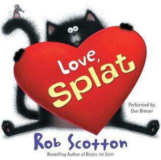 Love, Splat by Rob Scotton | Goodreads