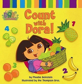 Count with Dora! (Dora the Explorer) by Phoebe Beinstein | Goodreads