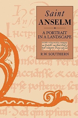 Saint Anselm: A Portrait in a Landscape by Richard William Southern ...