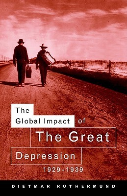 The Global Impact of the Great Depression 1929-1939 by Dietmar ...