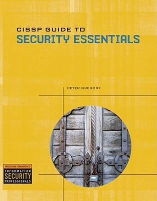 CISSP Guide to Security Essentials by Peter H. Gregory | Goodreads
