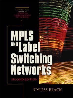 Mpls & Label Switching Networks by Uyless N. Black | Goodreads