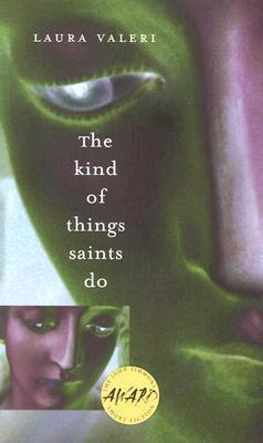The Kind of Things Saints Do (Volume 1) by Laura Valeri | Goodreads