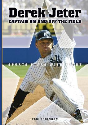 Derek Jeter: Captain on And Off the Field by Tom Robinson | Goodreads