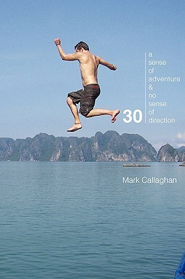 30: A Sense of Adventure and No Sense of Direction by Mark Callaghan ...
