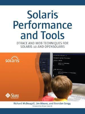 Solaris Performance and Tools: DTrace and MDB Techniques for Solaris 10 ...