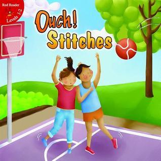 Ouch! Stitches (Little Birdie Readers) by Lin Picou | Goodreads