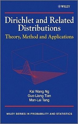 Dirichlet and Related Distributions: Theory, Methods and Applications by Kai Wang Ng | Goodreads