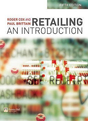 Retailing: An Introduction (5th Edition) by Roger Cox | Goodreads