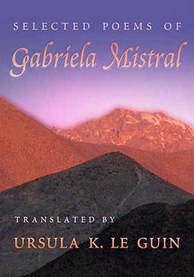 Selected Poems of Gabriela Mistral by Gabriela Mistral | Goodreads
