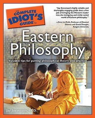 Complete Idiot's Guide to Eastern Philosophy by Jay Stevenson | Goodreads