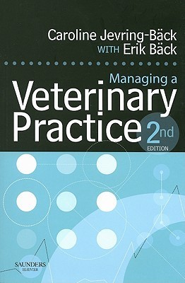 Managing a Veterinary Practice by Caroline Jevring-Back | Goodreads