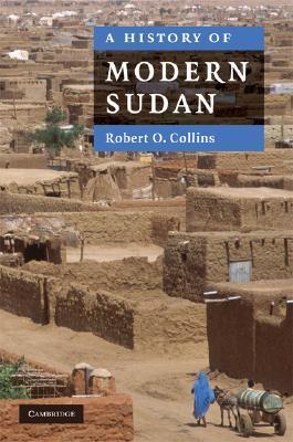 A History of Modern Sudan by Robert O. Collins | Goodreads
