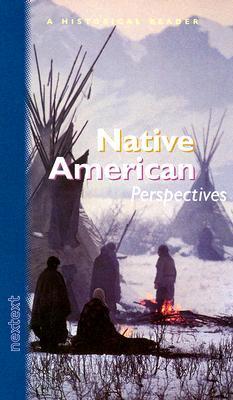 Native American Perspectives, Grades 7-12 a Historical Reader: Nextext ...