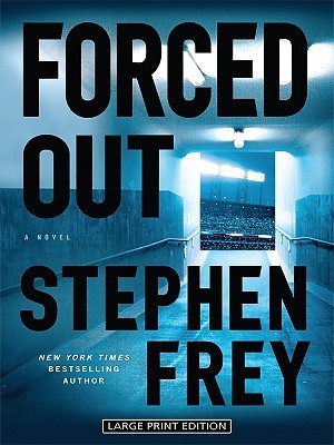 Forced Out (Wheeler Large Print Book Series) by Stephen W. Frey | Goodreads