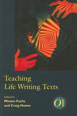 Teaching Life Writing Texts (Options for Teaching) by Miriam Fuchs ...