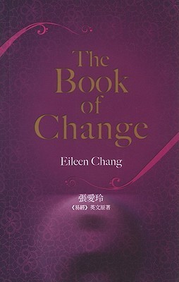 The Book of Change by Eileen Chang | Goodreads