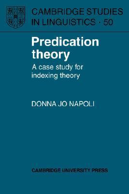 Predication Theory: A Case Study for Indexing Theory by Donna Jo Napoli ...