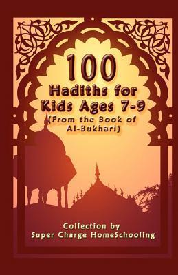 100 Hadiths for Kids Aged 7-9 by Supercharge Homeschooling | Goodreads