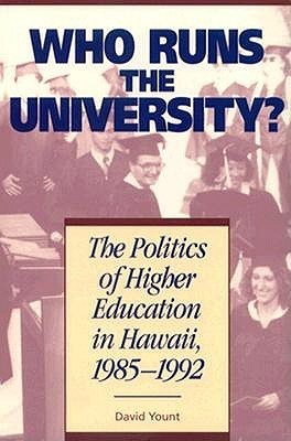 Who Runs the University?: The Politics of Higher Education in Hawaii ...
