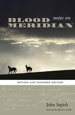 Notes on Blood Meridian by John Sepich | Goodreads