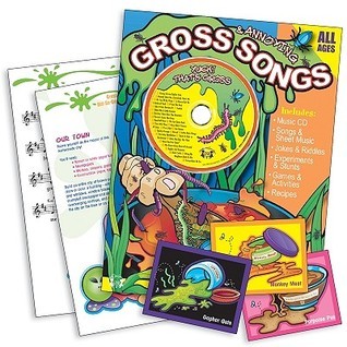 Gross and Annoying Songs Kids Love to Sing by Kim Mitzo Thompson ...