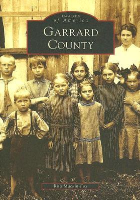 Garrard County (Images of America: Kentucky) by Rita Mackin Fox | Goodreads