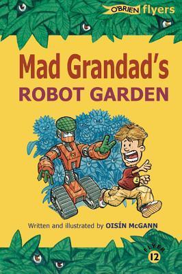 Mad Grandad's Robot Garden by Oisin McGann | Goodreads
