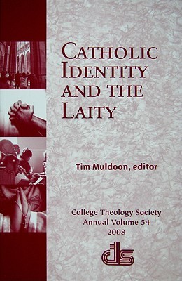 Catholic Identity and the Laity by Tim Muldoon | Goodreads