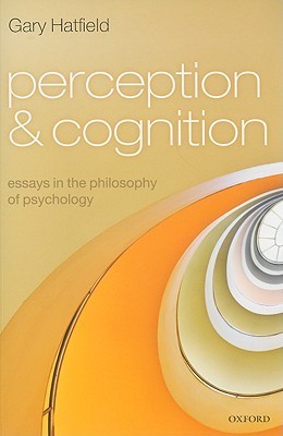 Perception and Cognition: Essays in the Philosophy of Psychology by ...