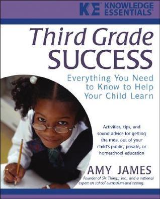Third Grade Success: Everything You Need to Know to Help Your Child ...