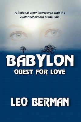 Babylon - Quest for Love by Leo Berman | Goodreads