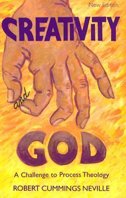 Creativity and God by Robert Cummings Neville | Goodreads