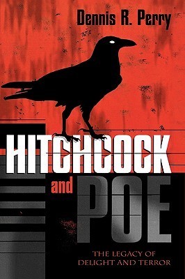 Hitchcock and Poe: The Legacy of Delight and Terror (Volume 106) by ...