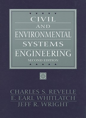 Civil and Environmental Systems Engineering by Charles S. Revelle ...