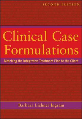 Clinical Case Formulations: Matching the Integrative Treatment Plan to ...